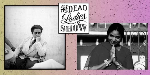 The Dead Ladies Show – Celebrating ladies who were in some way fabulous ...